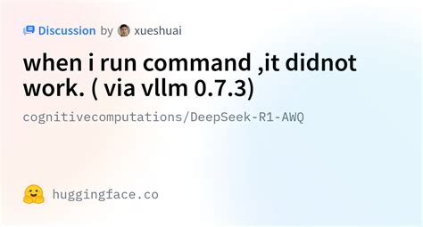 Cognitivecomputationsdeepseek R1 Awq · When I Run Command It Didnot Work Via Vllm 073