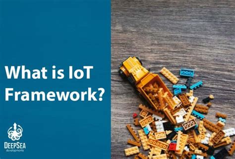 What Is An Iot Framework Deepsea