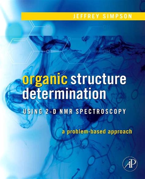 Organic Structure Determination Using 2 D Nmr Spectroscopy