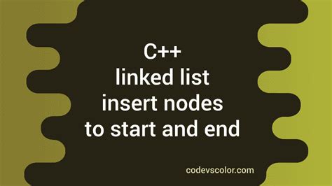 C Linked List Insert Nodes To Start And End CodeVsColor