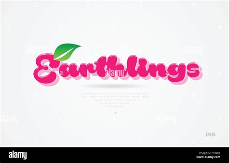Earthlings 3d Word With A Green Leaf And Pink Color On White Background Suitable For Card Icon