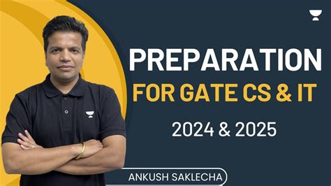 Preparation For Gate Cs And It Gate 2024 And 2025 Ankush Saklecha Youtube