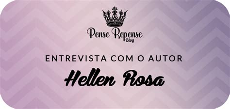 Entrevista Com A Escritora Hellen Rosa