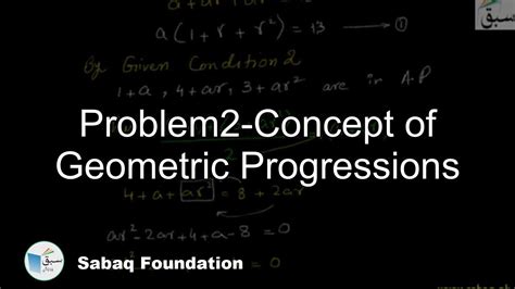 Problem2 Concept Of Geometric Progressions Math Lecture Sabaqpk