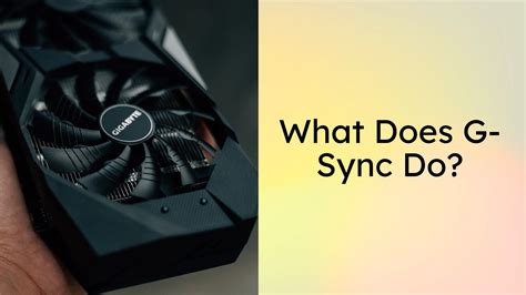 What Does G Sync Do A Detailed Overview Of Its Functionality