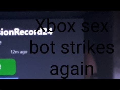 Xbox Sex Bot Strikes Again YouTube
