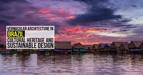 Vernacular Architecture In Brazil Cultural Heritage And Sustainable Design Rtf Rethinking