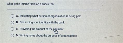 Solved What Is The Memo Field On A Check For A Indicating What