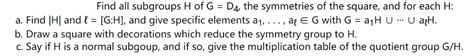 solved find all subgroups h of g d4 the symmetries of the