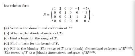 Solved Has Echelon Form A What Is The Domain And Codomain