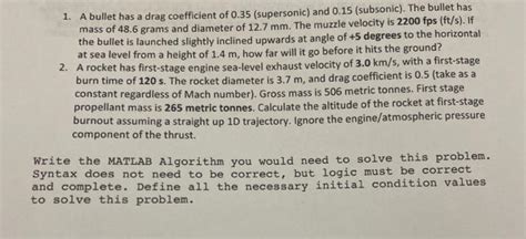 1 A Bullet Has A Drag Coefficient Of 0 35 Chegg Com