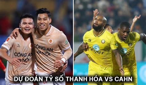 Dự đoán Tỷ Số Thanh Hóa Vs Cahn V League 2023 24 Ứng Viên Thay Thế Hlv Troussier Gây Bất Ngờ