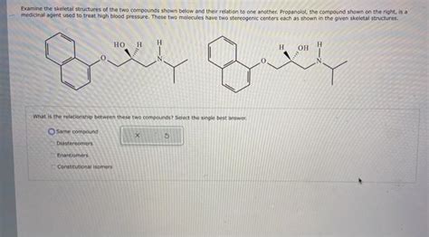 Solved Examine The Skeletal Structures Of The Two Compounds