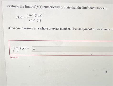 solved evaluate the limit of f x numerically or state that