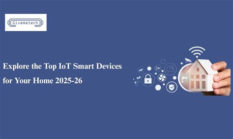 Discover Top Iot Smart Devices For Your Home