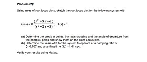 Solved Problem (2): Using rules of root locus plots, sketch | Chegg.com