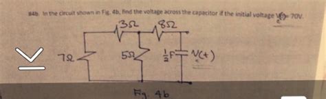 Solved In The Circuit Shown In Fig B Find The Voltage Chegg