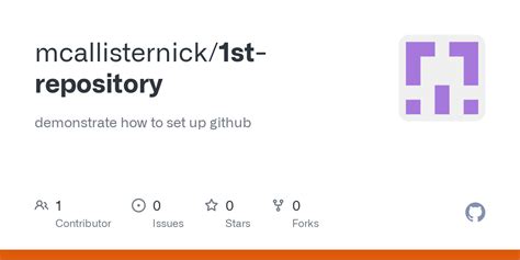 Github Mcallisternick1st Repository Demonstrate How To Set Up Github