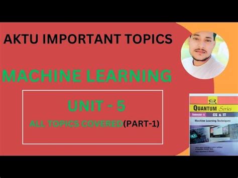 Machine learning ll aktu ll unit 5 ll all important topic PYQ ll ...