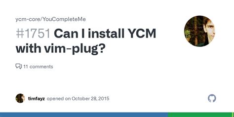 Can I Install Ycm With Vim Plug · Issue 1751 · Ycm Coreyoucompleteme