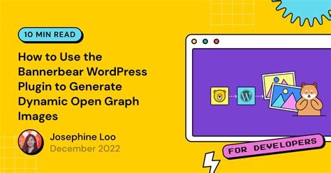 How To Use The Bannerbear Wordpress Plugin To Generate Dynamic Open