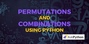 Permutations and Combinations using Python - AskPython