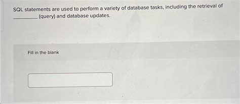Solved Sql Statements Are Used To Perform A Variety Of
