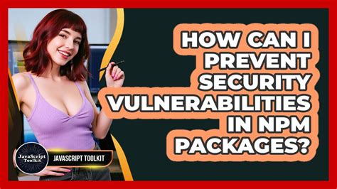 How Can I Prevent Security Vulnerabilities In Npm Packages
