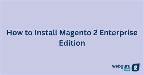 How To Install Magento 2 Enterprise Edition Webgurudev Medium
