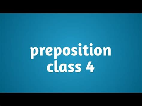 Preposition Grammar Class 4 What Is Preposition How Can We Use