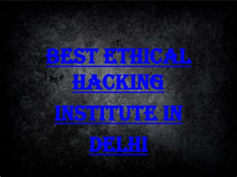 Ppt Best Ethical Hacking Institute In Delhi Powerpoint Presentation Free Download Id11795270