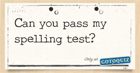 Can You Pass My Spelling Test