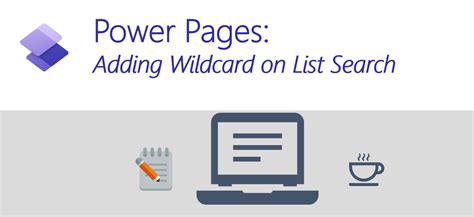 power pages adding wildcard on list search oliver rodrigues
