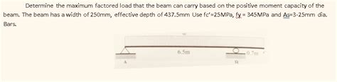 [solved] determine the maximum factored load that the beam can carry