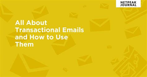 All About Transactional Emails And How To Use Them