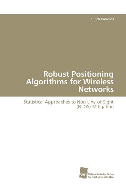 Robust Positioning Algorithms For Wireless Networks Von Ulrich Hammes