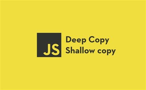Deep Vs Shallow Copy In Javascript By Marina Shafiq Javascript In Plain English