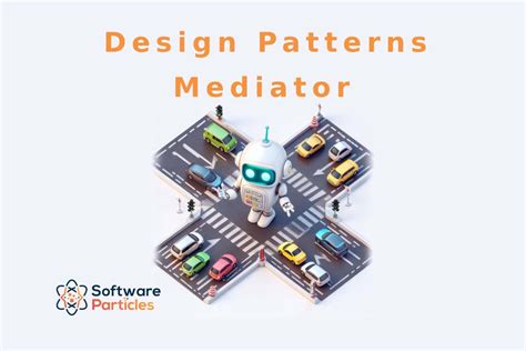 Design Patterns Mediator Software Particles