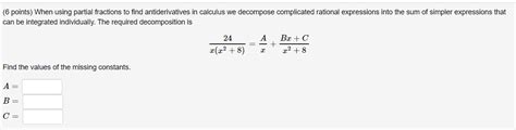 Solved Points When Using Partial Fractions To Find Chegg