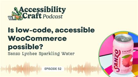 052 Is Low Code Accessible Woocommerce Possible Sanzo Lychee Sparkling Water Accessibility
