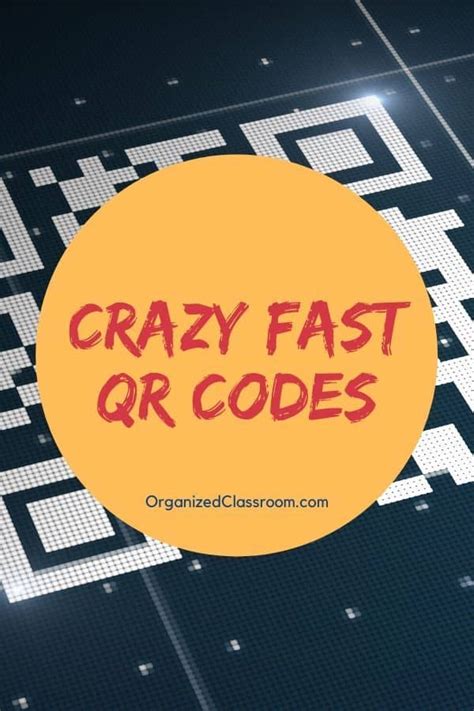 Crazy Fast Qr Codes Organized Classroom