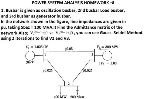 Solved Power System Analysis Homework 3 1 Busbar Is Given As