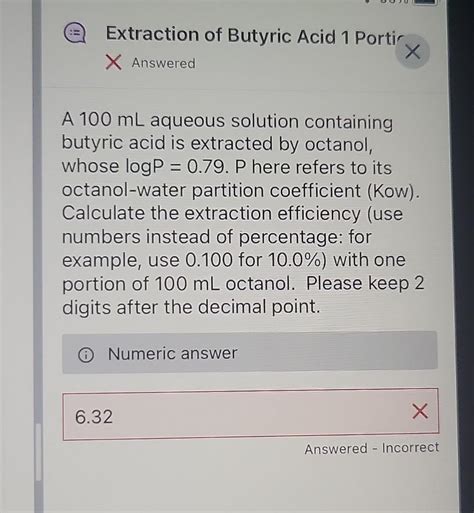 Solved Extraction Of Butyric Acid 1 Portir X Answered A 100