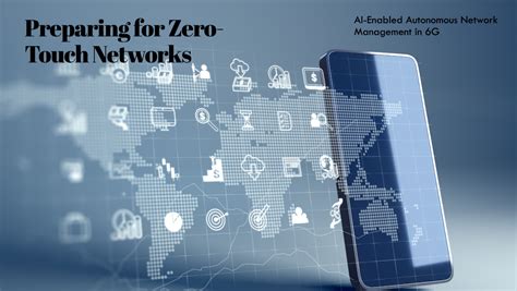 Ai Enabled Autonomous Network Management In 6g Preparing For Zero Touch Networks