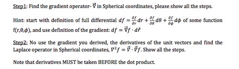 Solved Step1 Find The Gradient Operator V In Spherical