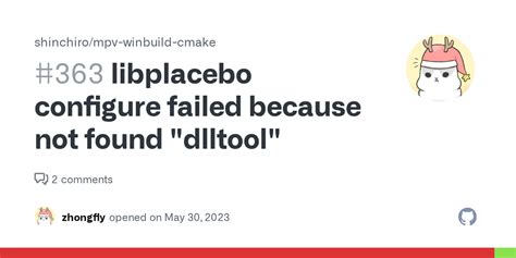 Libplacebo Configure Failed Because Not Found Dlltool · Issue 363 · Shinchirompv Winbuild