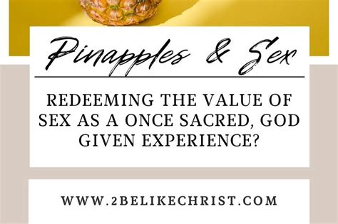 Pineapples And Sex — 2belikechrist