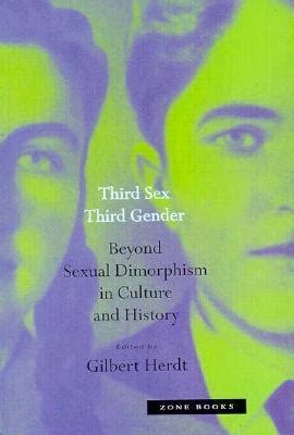 Third Sex Third Gender Beyond Sexual Dimorphism In Culture And History By Gilbert Herdt