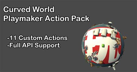 Curved World Playmaker Action Pack Visual Scripting Unity Asset Store
