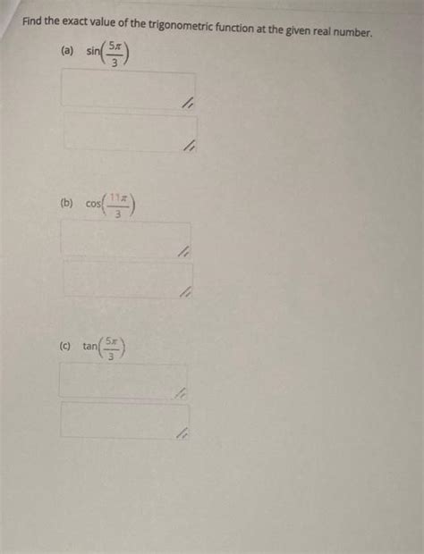 solved find the exact value of the trigonometric function at